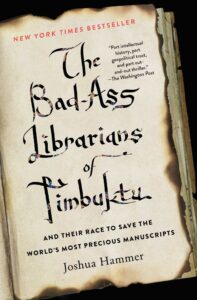 the bad-ass librarians of timbuktu: and their race to save the world's most precious manuscripts