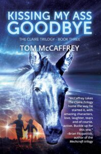 kissing my ass goodbye (the claire saga book 3)