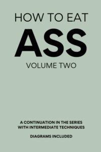 how to eat ass: a funny gag gift self help adult notebook journal