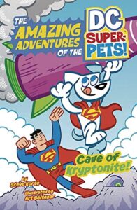 cave of kryptonite (the amazing adventures of the dc super-pets)