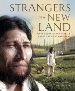 strangers in a new land: what archaeology reveals about the first americans