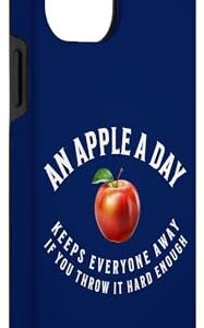 iPhone 14 Pro Max An Apple A Day Keeps Everyone Away If I Throw It Humorous Case