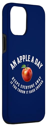 iPhone 14 Pro Max An Apple A Day Keeps Everyone Away If I Throw It Humorous Case