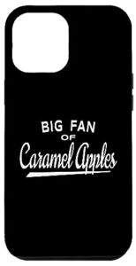 iphone 14 pro max big fan of caramel apples case