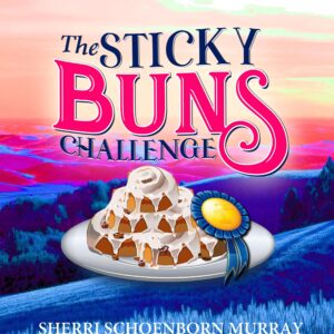 the sticky buns challenge: ethel king, book 2