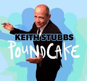 Keith Stubbs: Poundcake