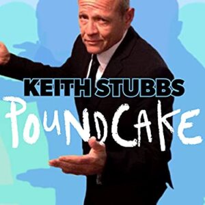 Keith Stubbs: Poundcake