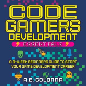 code gamers development essentials: a 9-week beginner’s guide to start your game-development career