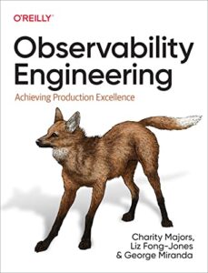 observability engineering: achieving production excellence