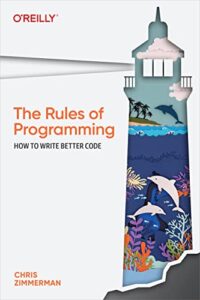 the rules of programming: how to write better code