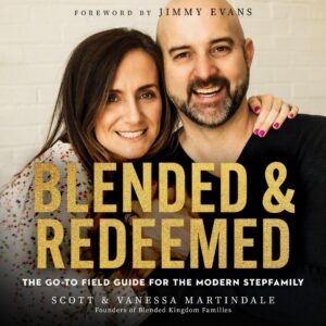 blended and redeemed: the go-to field guide for the modern stepfamily