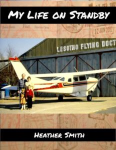 my life on standby: growing up overseas, an autobiography (autobiographical stories of heather smith book 1)