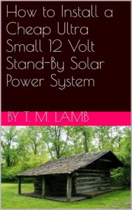 how to install a cheap ultra small 12 volt stand-by solar power system