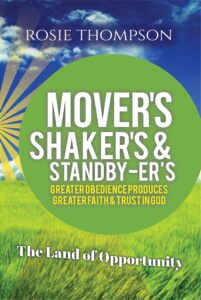 mover's, shaker's and standby-er's: greater obedience produces greater faith trust in god