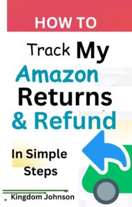 how to track my amazon returns & refund in simple steps