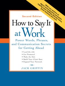 how to say it at work, second edition: power words, phrases, and communication secrets for getting ahead: power words, phrases, and communication secrets ... ahead, second edition (how to say it...)