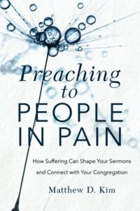 preaching to people in pain: how suffering can shape your sermons and connect with your congregation