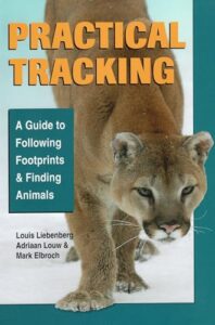 practical tracking: a guide to following footprints and finding animals