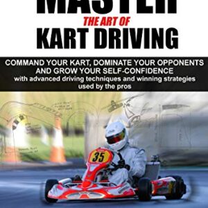 Learn How To Master The Art Of Kart Driving: Command your kart, dominate your opponents and grow your self-confidence with advanced driving techniques and winning strategies used by the pros.