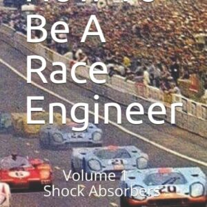 How To Be A race Engineer: Volume 1 Shock Absorbers