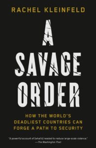 a savage order: how the world's deadliest countries can forge a path to security