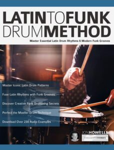 latin to funk drum method: master essential latin rhythms and modern funk grooves (learn to play drums book 3)