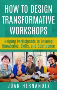 how to design transformative workshops: helping participants to develop knowledge, skills, and confidence (transformative leadership capabilities)