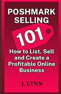 poshmark selling 101: how to list, sell and create a profitable online business