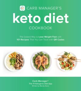 carb manager's keto diet cookbook: the easiest way to lose weight fast with 101 recipes that you can track with qr codes