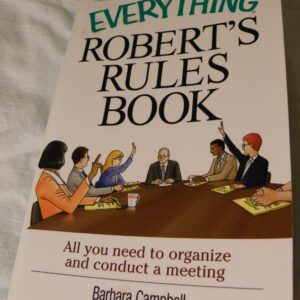 The Everything Robert's Rules Book: All you need to organize and conduct a meeting