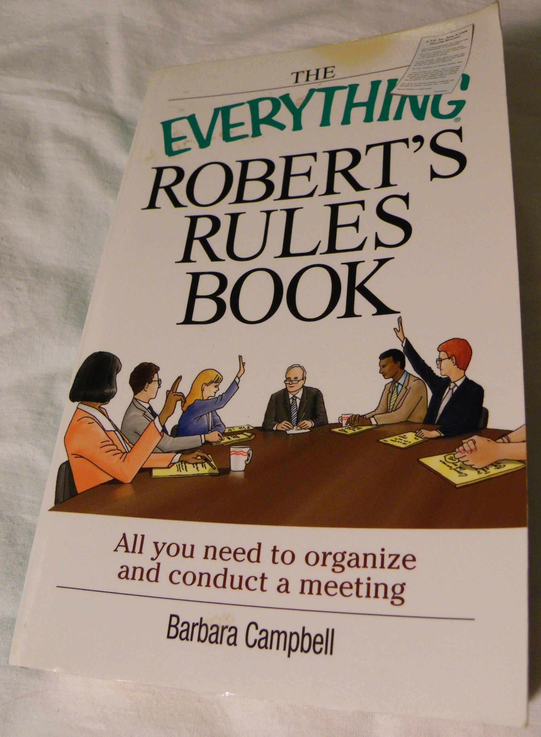 The Everything Robert's Rules Book: All you need to organize and conduct a meeting