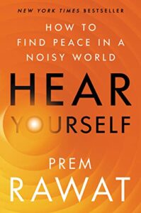 hear yourself: how to find peace in a noisy world