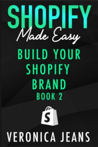 build your shopify brand: a blueprint for crafting your customer journey to maximize sales (shopify made easy - 2024 addition book 2)