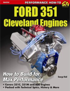 ford 351 cleveland engines: how to build for max performance