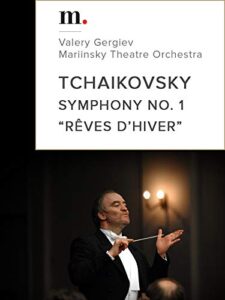 tchaikovsky, symphony no. 1 'rêves d'hiver' - valery gergiev, mariinsky theater orchestra