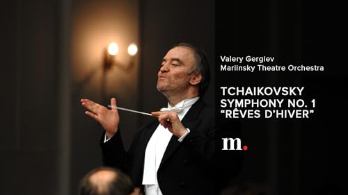 Tchaikovsky, Symphony No. 1 'Rêves d'hiver' - Valery Gergiev, Mariinsky Theater Orchestra