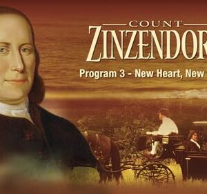 Count Zinzendorf Program 3 - New Heart, New World