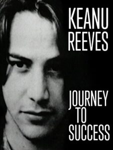 keanu reeves: journey to success