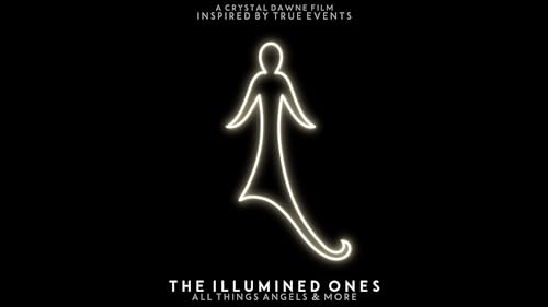 The Illumined Ones: All Things Angels & More