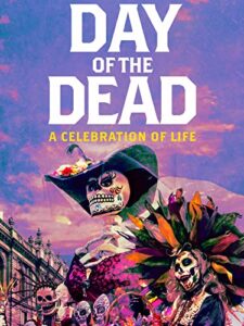 day of the dead: a celebration of life