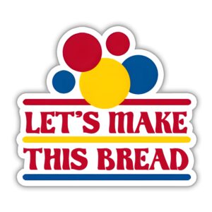 let's make this bread sticker, holsom bread money sticker, lineman sticker, money brackets sticker, water assitant die-cut vinyl dad decals for laptop, phone, water bottles, kindle sticker