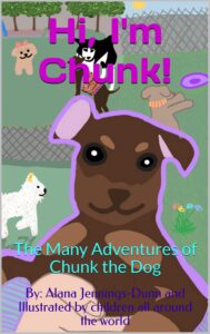 hi, i'm chunk!: the many adventures of chunk the dog