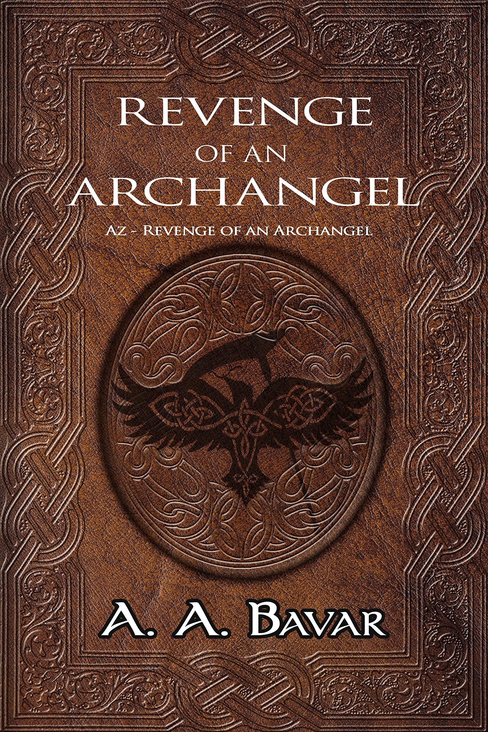 Az: Revenge of an Archangel (Azrail - The Angel of Death Chronicles Book 1)