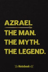 azrael the man the myth the legend: azrael notebook journal, a beautiful and funny gift for azrael | 120, 6x9, blank lined pages cool diary book gift for man.