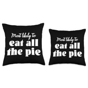 Funny Thanksgiving Gathering Outfits by SMP Most Likely to Eat All The Pie Funny Matching Thanksgiving Throw Pillow, 16x16, Multicolor