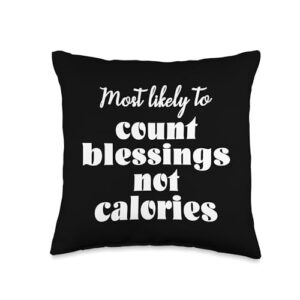 funny thanksgiving gathering outfits by smp most likely to count blessings not calories thanksgiving throw pillow, 16x16, multicolor