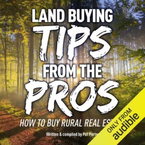 land buying tips from the pros: how to buy rural real estate