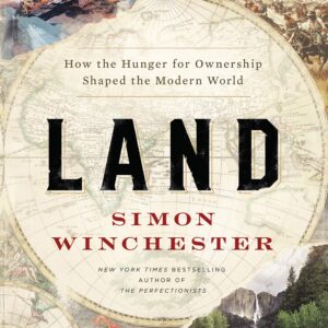 land: how the hunger for ownership shaped the modern world