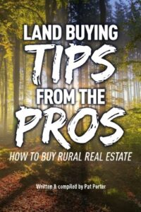 land buying tips from the pros: how to buy rural real estate