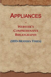 appliances: webster's comprehensive bibliography (1853-modern times)